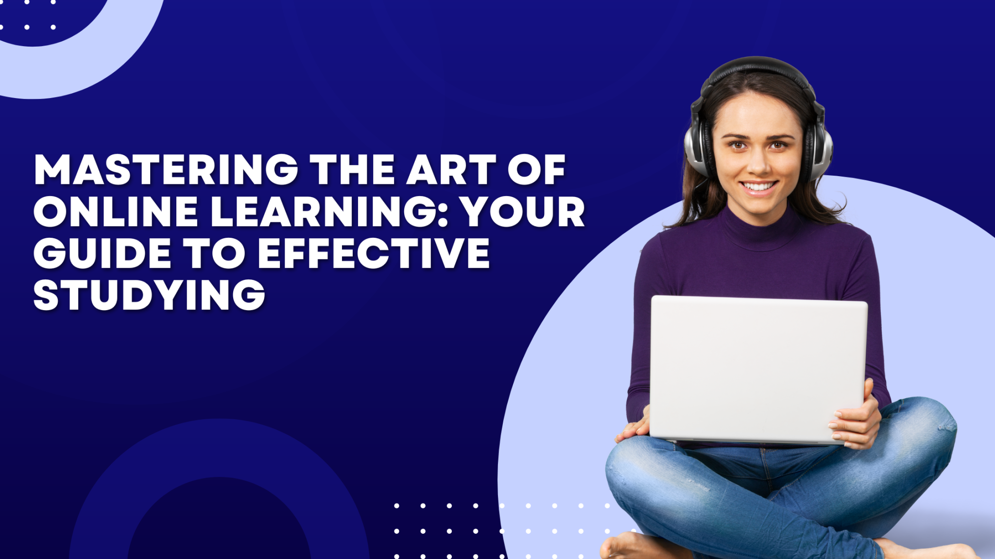 Guide For Mastering the Art of Online Learning | RCU
